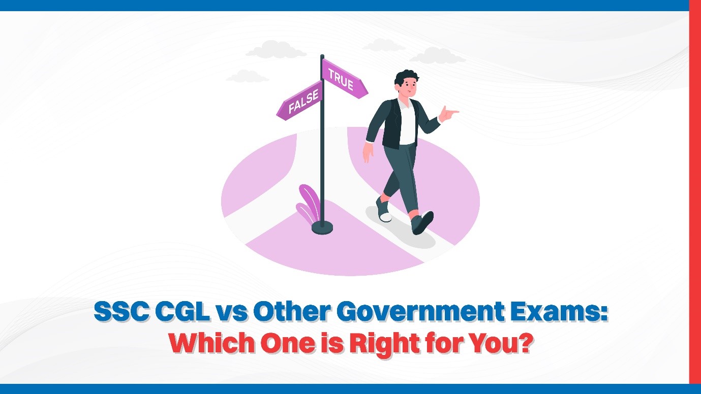 Oswaal 360: SSC CGL vs Other Government Exams: Which One is Right for You?
