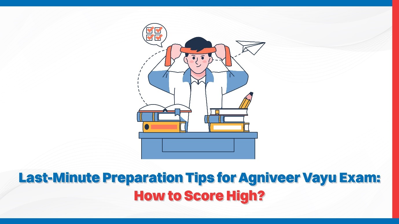 Oswaal 360: Last-Minute Preparation Tips for Agniveer Vayu Exam: How to ...