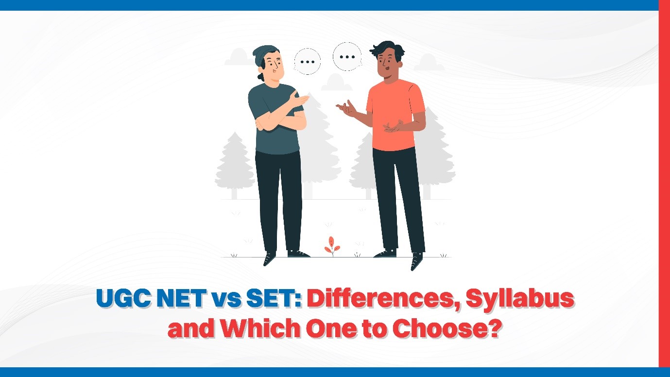 Oswaal 360: UGC NET vs SET: Differences, Syllabus and Which One to Choose?