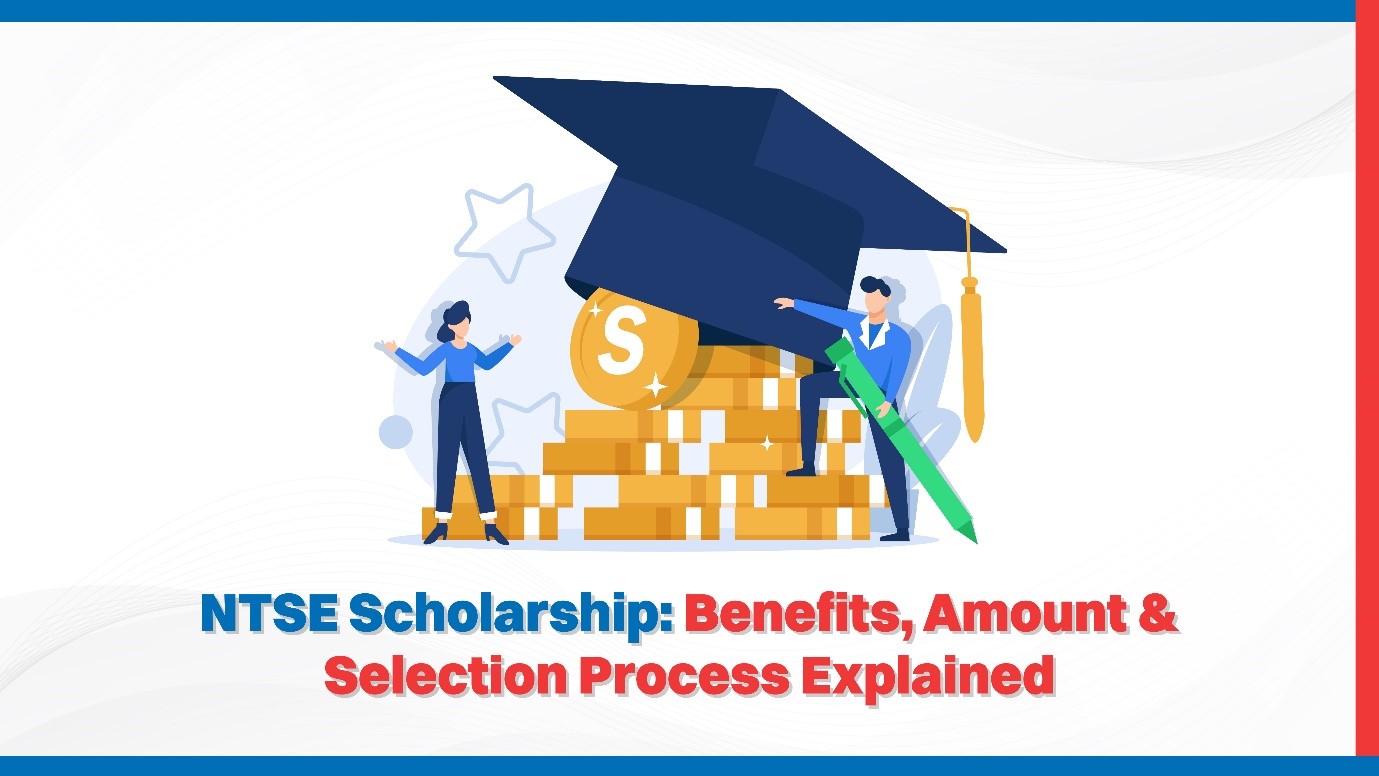 Oswaal 360: NTSE Scholarship: Benefits, Amount & Selection Process ...