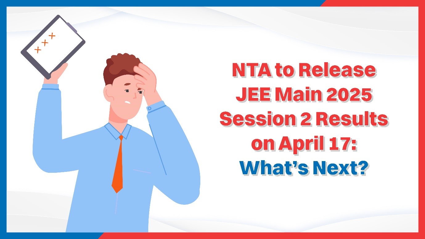 Oswaal 360: NTA to Release JEE Main 2025 Session 2 Results on April 17 ...