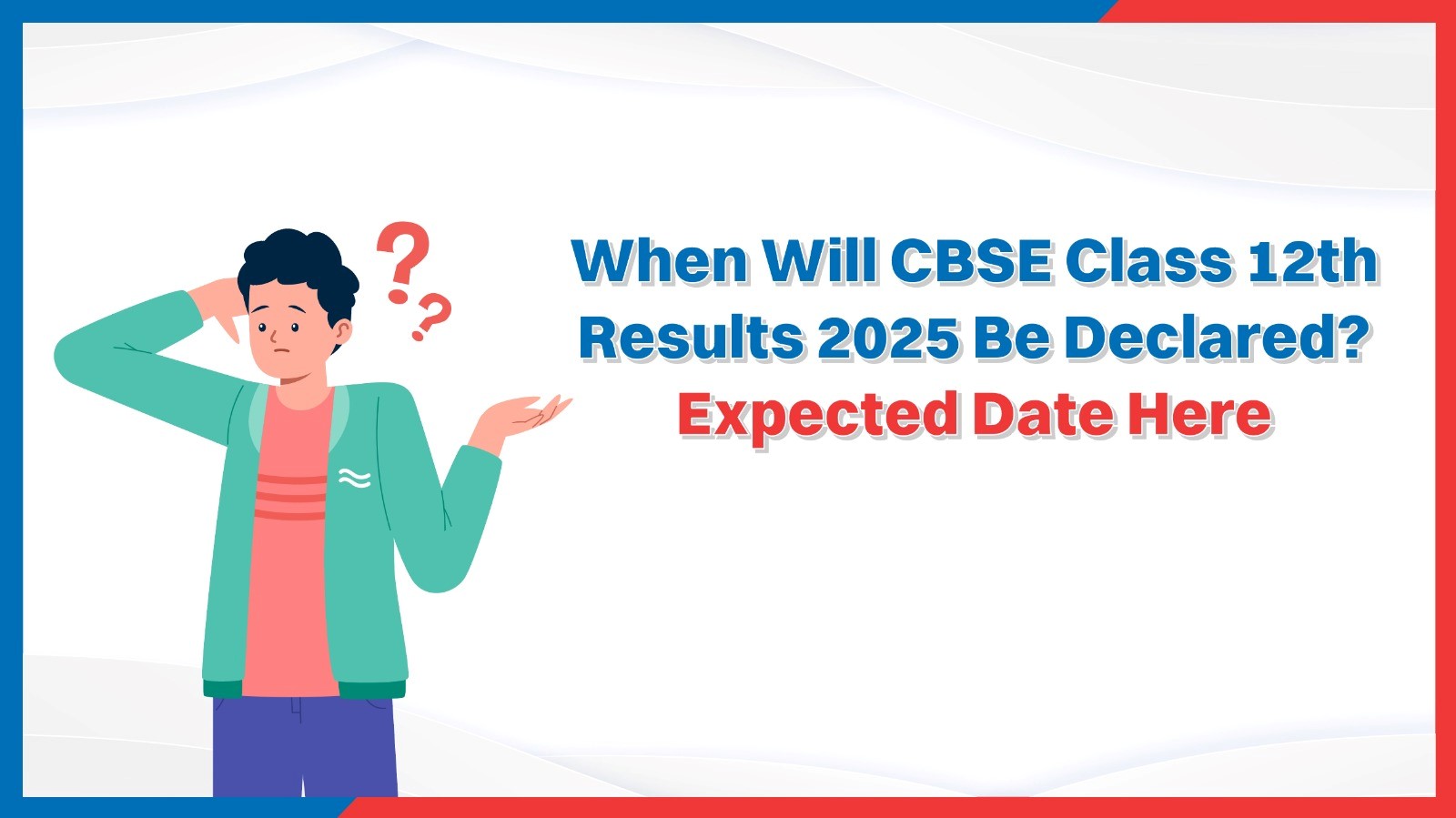 Oswaal 360: When Will CBSE Class 12th Results 2025 Be Declared ...